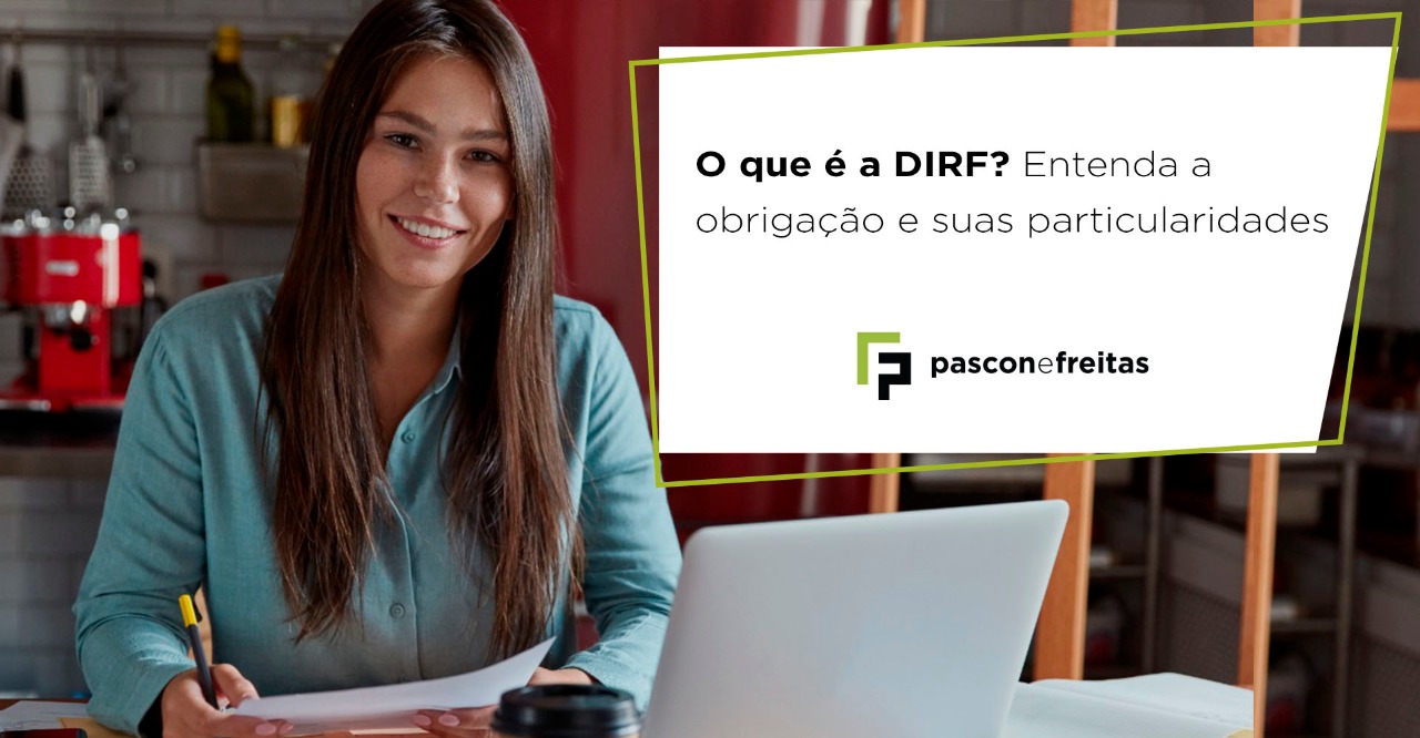 O que é a DIRF? Entenda a obrigação e suas particularidades